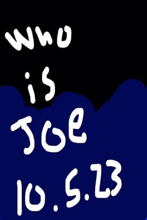 Who is Joe?(2023)电影高清预告,完整版剧情 - 影迷之家