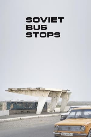 Soviet Bus Stops(2022)电影高清预告,完整版剧情 - 影迷之家
